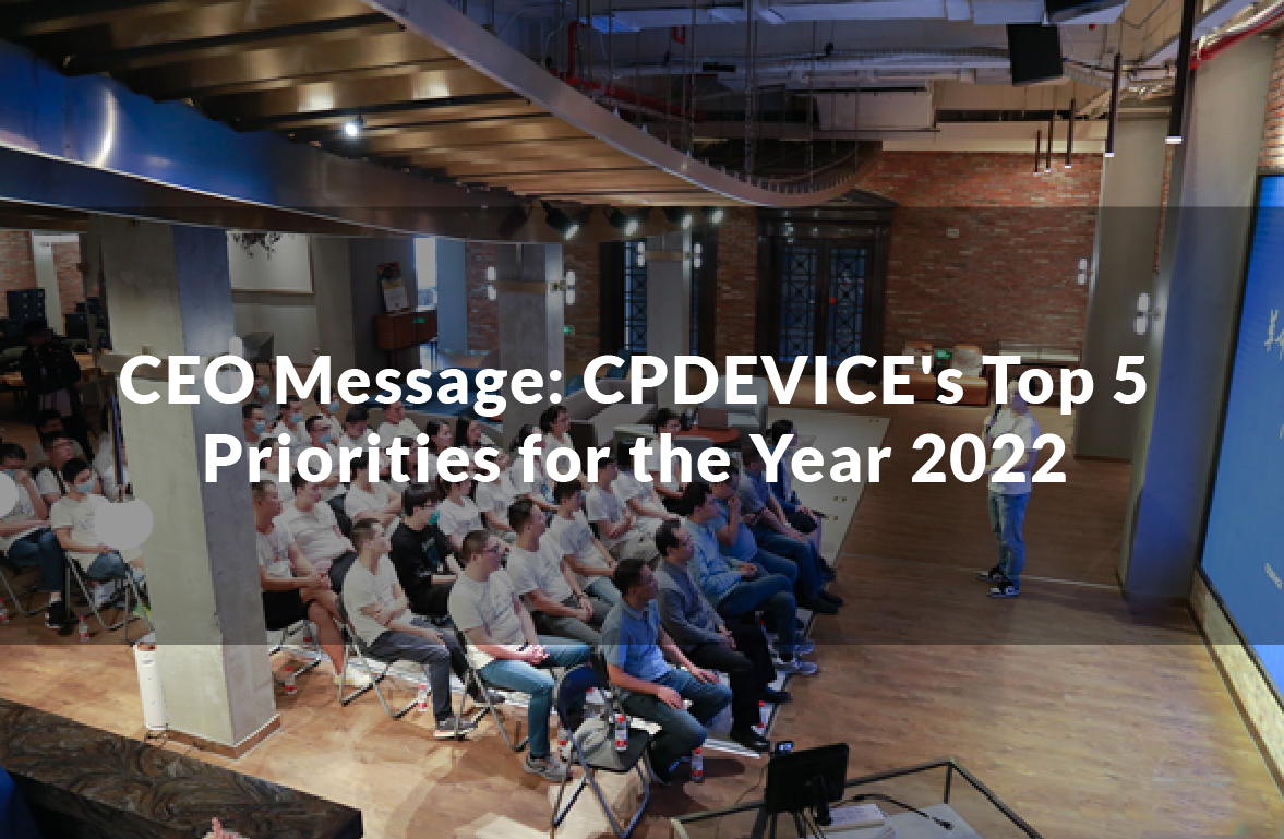 CEO Message: CPDEVICE's Top 5 Priorities for the Year 2022