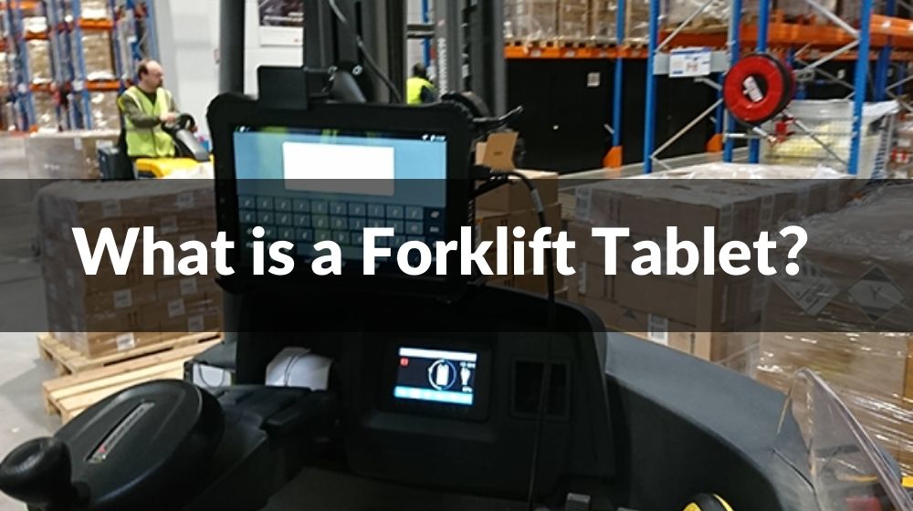 What is a Forklift Tablet
